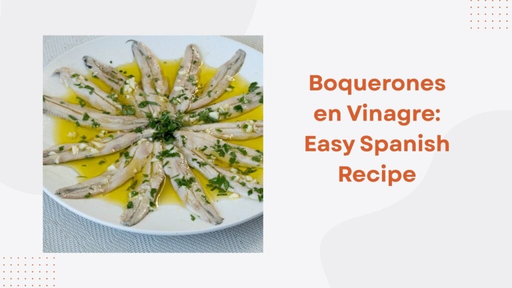 Boquerones En Vinagre: Easy Spanish Recipe